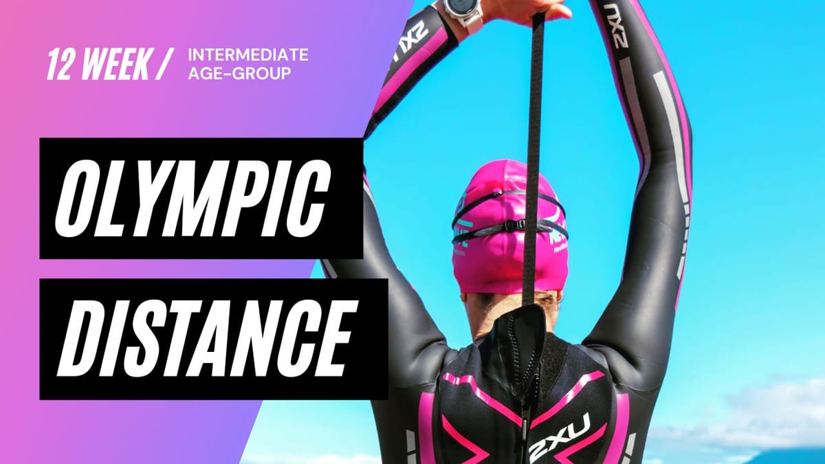 12-Week Olympic Distance Triathlon Training Plan for Intermediate Age ...